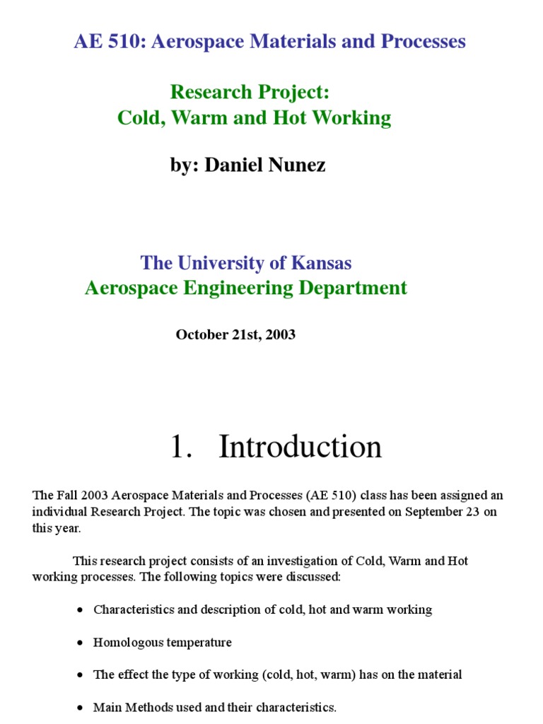 AE 510: Aerospace Materials and Processes: Research Project: Cold, Warm ...