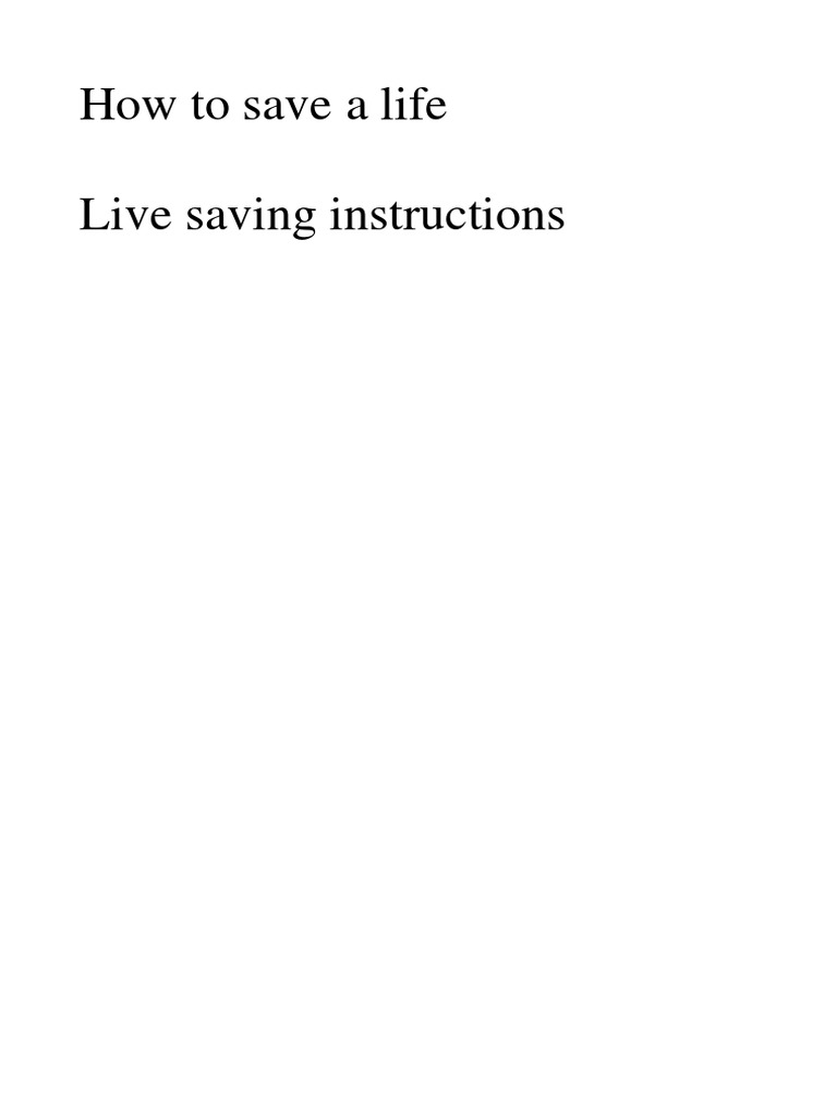 How To Save A Life Live Saving Instructions | PDF