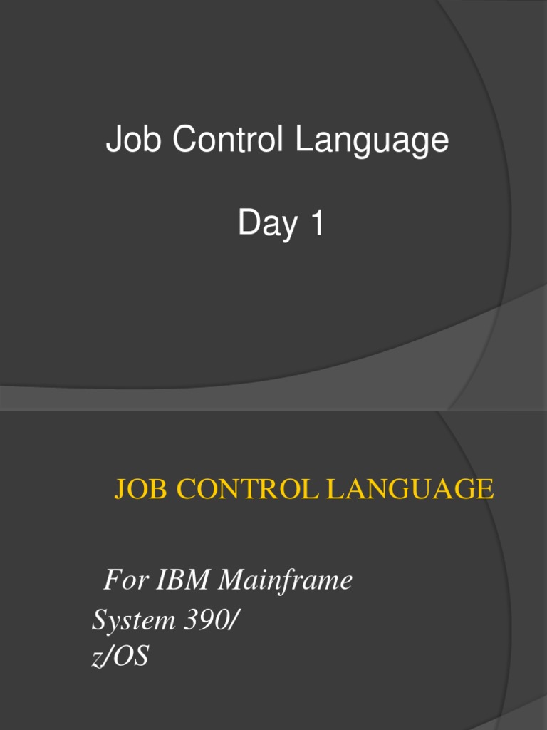 Job Control Language Day 1 | Download Free PDF | Areas Of Computer ...