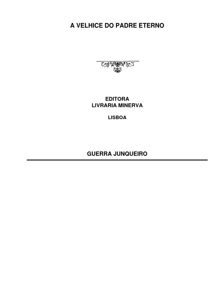 A Velhice Do Padre Eterno by Junqueiro, Abílio Manuel Guerra, 1850-1923 | PDF | Vinhos | Padre