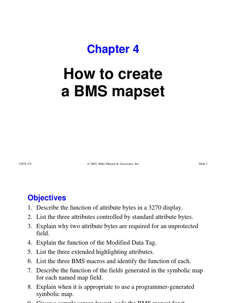 How To Create A BMS Mapset: Cics, C4 © 2001, Mike Murach & Associates ...
