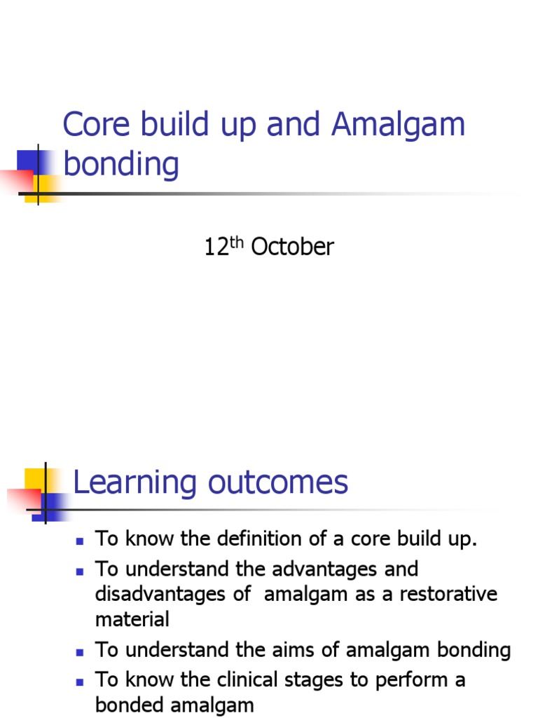 Core Build Up and Amalgam Bonding: 12 October | PDF