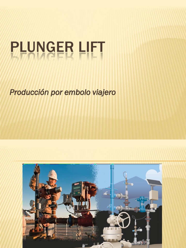 Plunger Lift: Sistema de Levantamiento Eficiente | PDF | Presión | Pistón