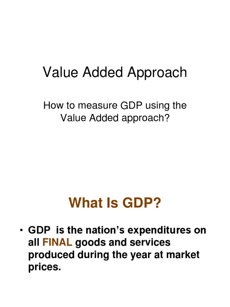 How To Measure GDP Using The Value Added Approach? | Download Free PDF ...
