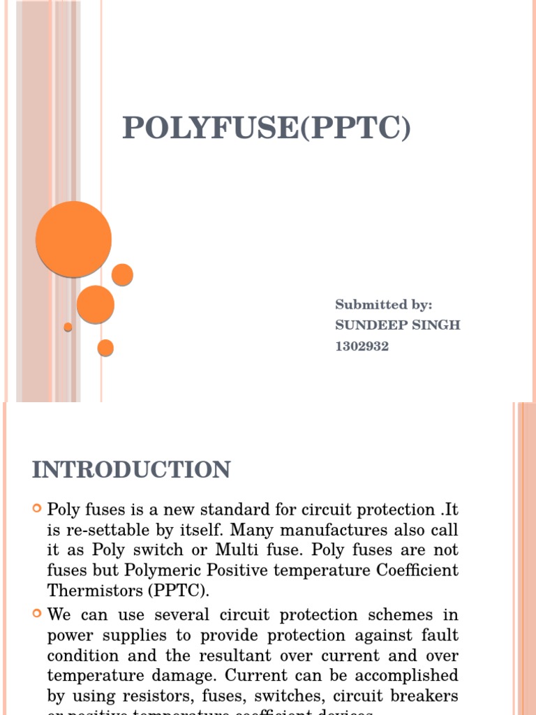 Polyfuse (PPTC) : Submitted By: Sundeep Singh 1302932 | PDF | Fuse ...