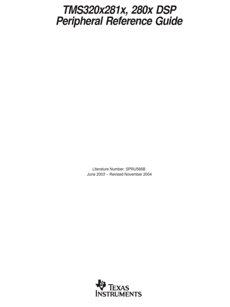 TMS320x281x, 280x DSP Peripheral Reference Guide: Literature Number: SPRU566B June 2003 Revised ...