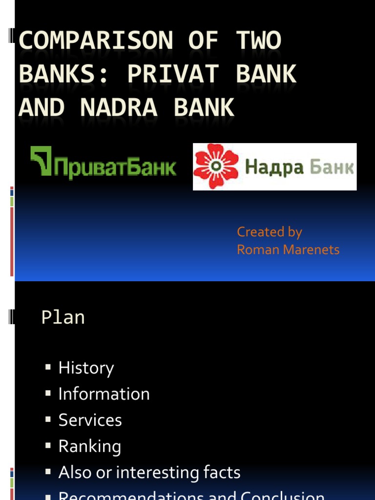 Comparison of Two Banks: Privat Bank and Nadra Bank: Created by Roman ...