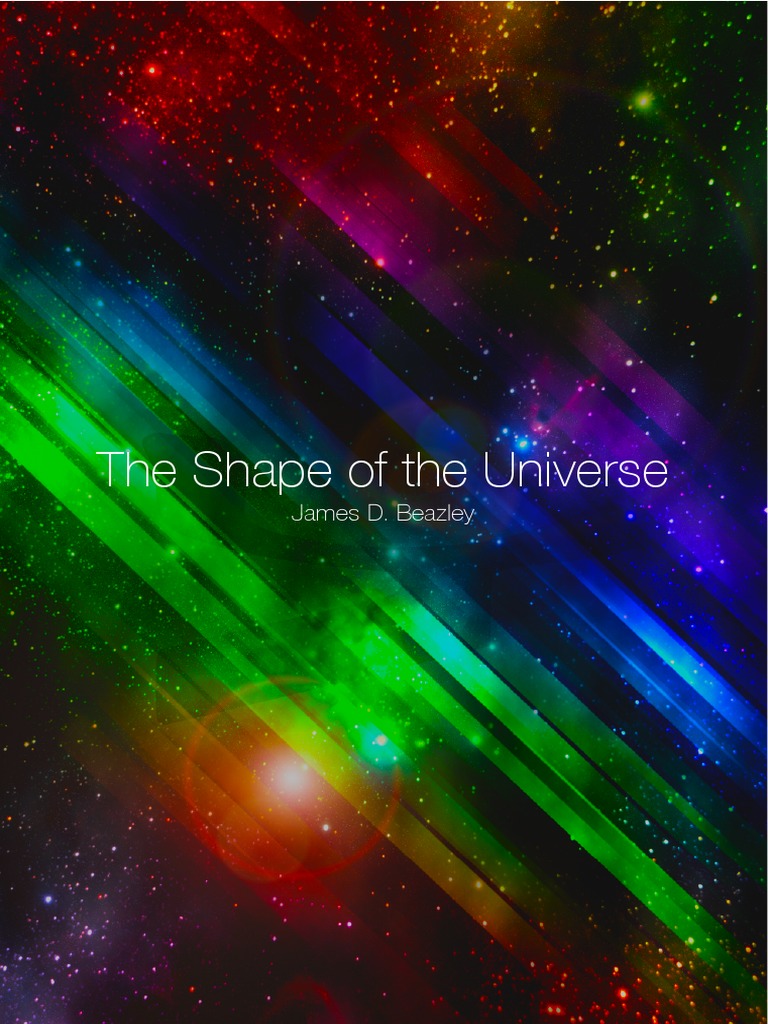 James Beazley - The Shape of The Universe | PDF | Universe | Dark Energy
