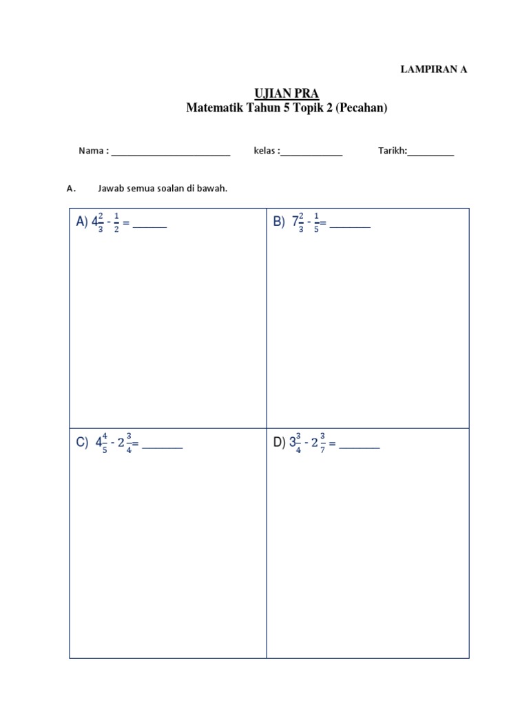 Ujian Pra Matematik Tahun 5 Topik 2 (Pecahan) : Nama: - Kelas: - Tarikh ...