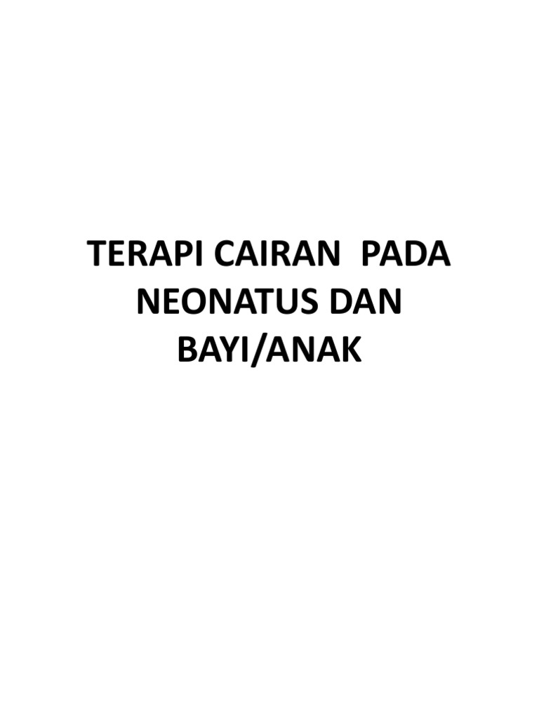 TERAPI CAIRAN INFUS PADA NEONATUS DAN BAYI/ANAK | PDF