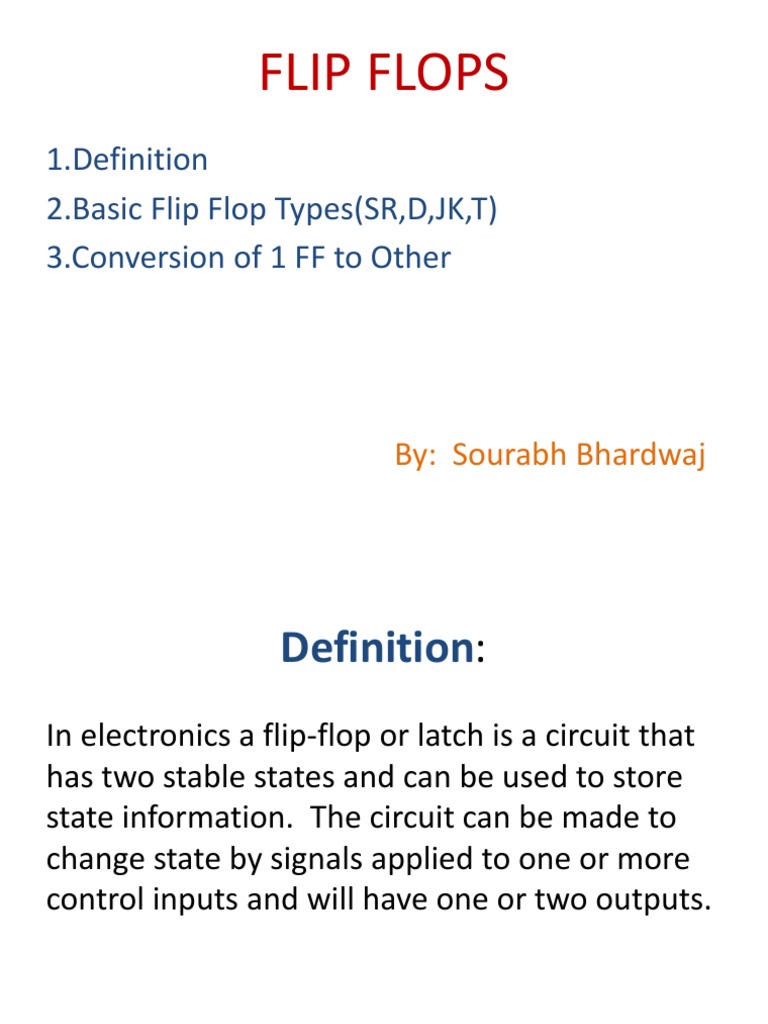 Flip Flops: 1.definition 2.basic Flip Flop Types (SR, D, JK, T) 3 ...
