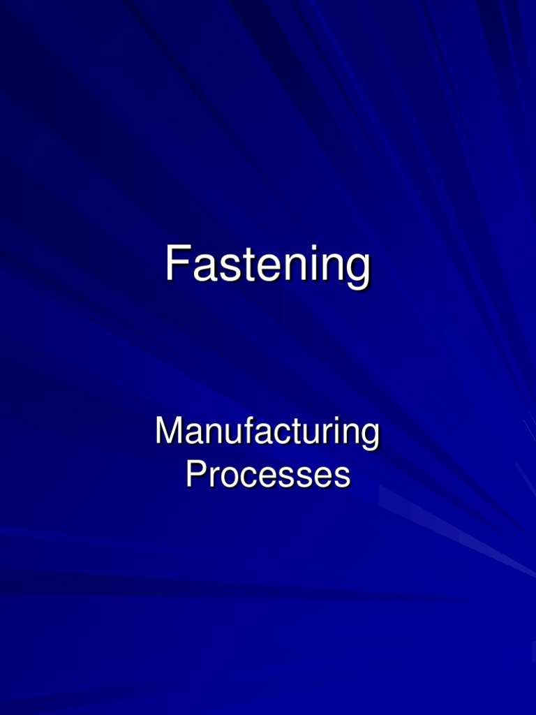 Fastening: Manufacturing Processes | PDF | Soldering | Adhesive