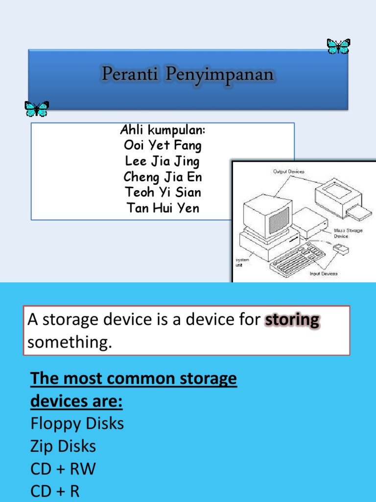 Peranti Penyimpanan: Ahli Kumpulan: Ooi Yet Fang Lee Jia Jing Cheng Jia en Teoh Yi Sian Tan Hui ...