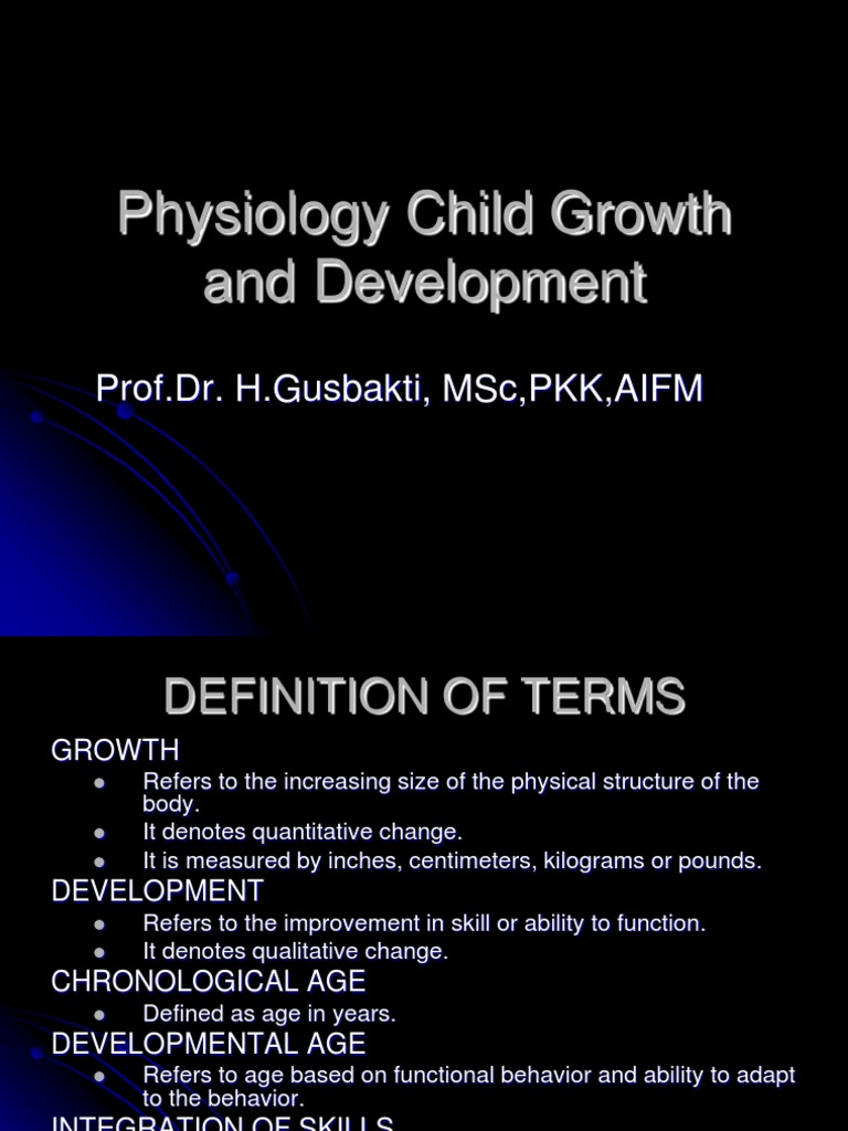 Physiology Child Growth and Development: Prof - Dr. H.Gusbakti, MSC ...