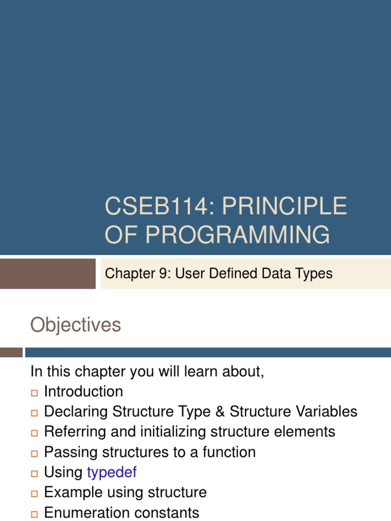 Cseb114: Principle of Programming: Chapter 9: User Defined Data Types ...