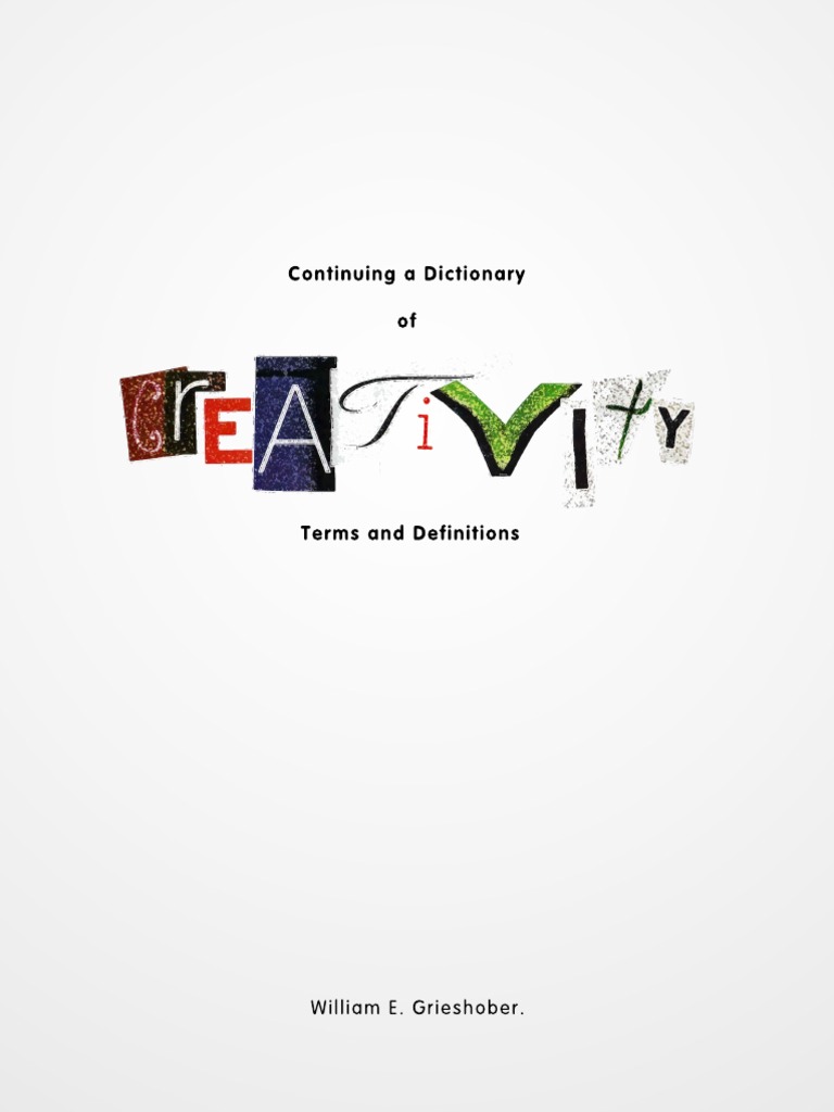 Continuing A Dictionary of Creativity Terms and Definitions (William E ...