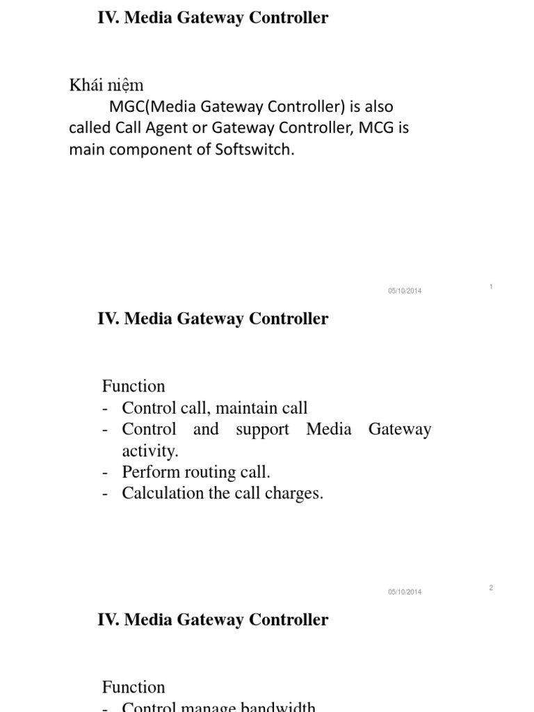 Khái niệm MGC (Media Gateway Controller) is also called Call Agent or ...