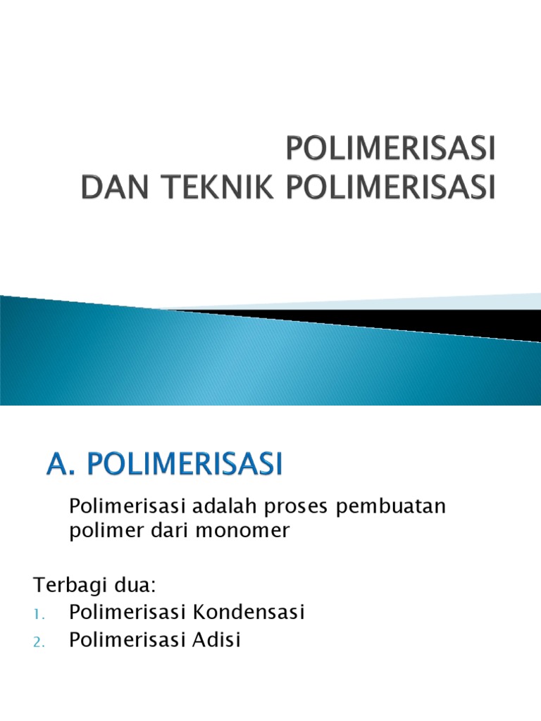 Polimerisasi Dan Teknik Polimerisasi | PDF