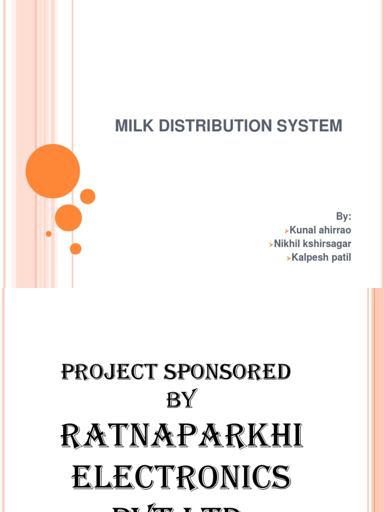 Milk Distribution System: By: Kunal Ahirrao Nikhil Kshirsagar Kalpesh ...