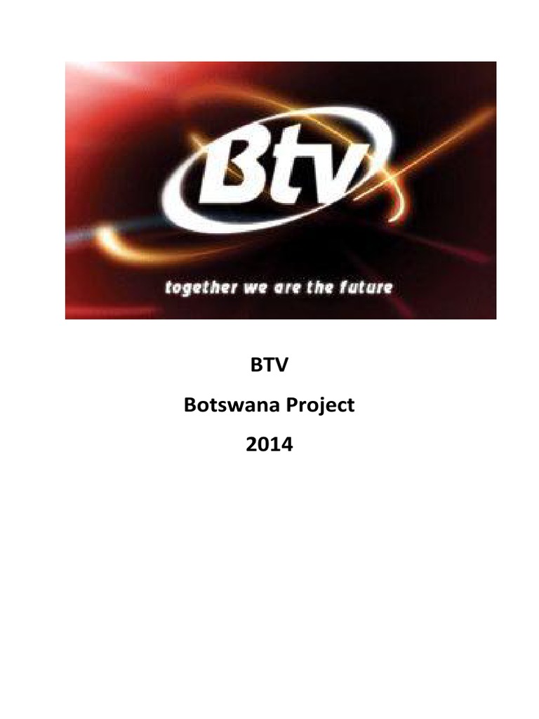 BTV Botswana Project 2014 | Download Free PDF | Broadcasting | Mass Media