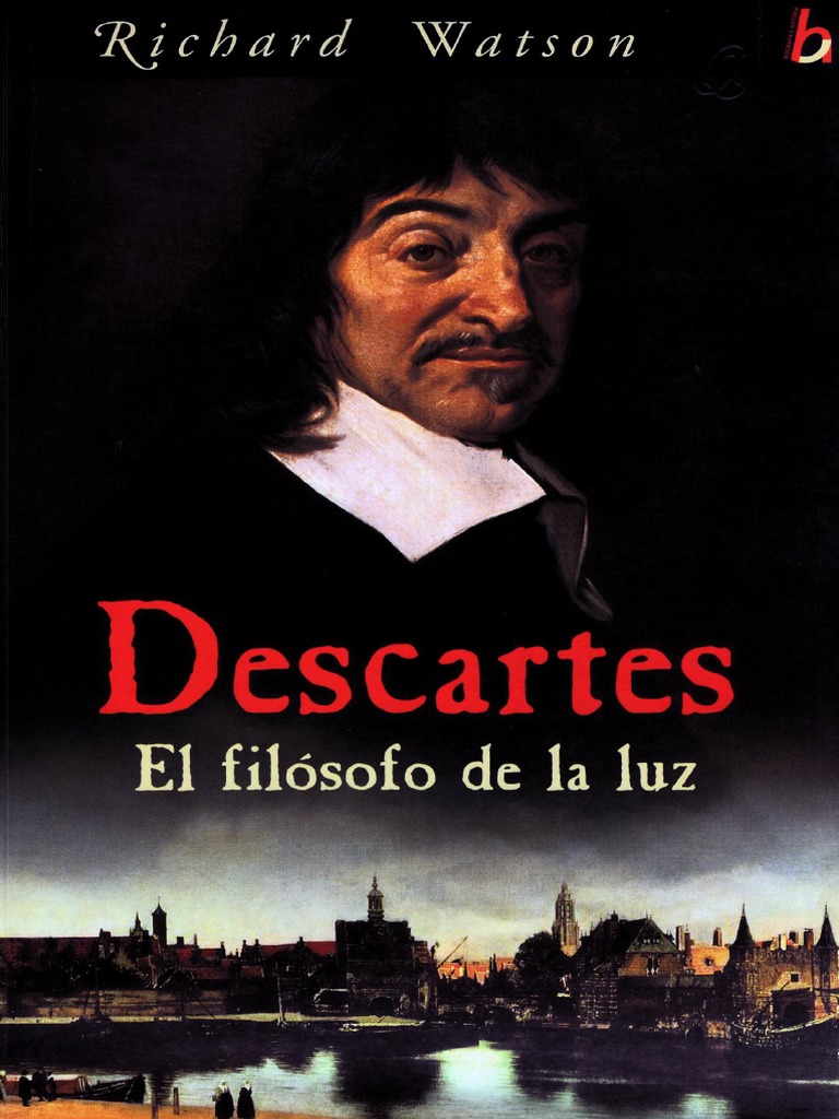 Watson Richard - Descartes (El Filosofo de La Luz) PDF | PDF ...