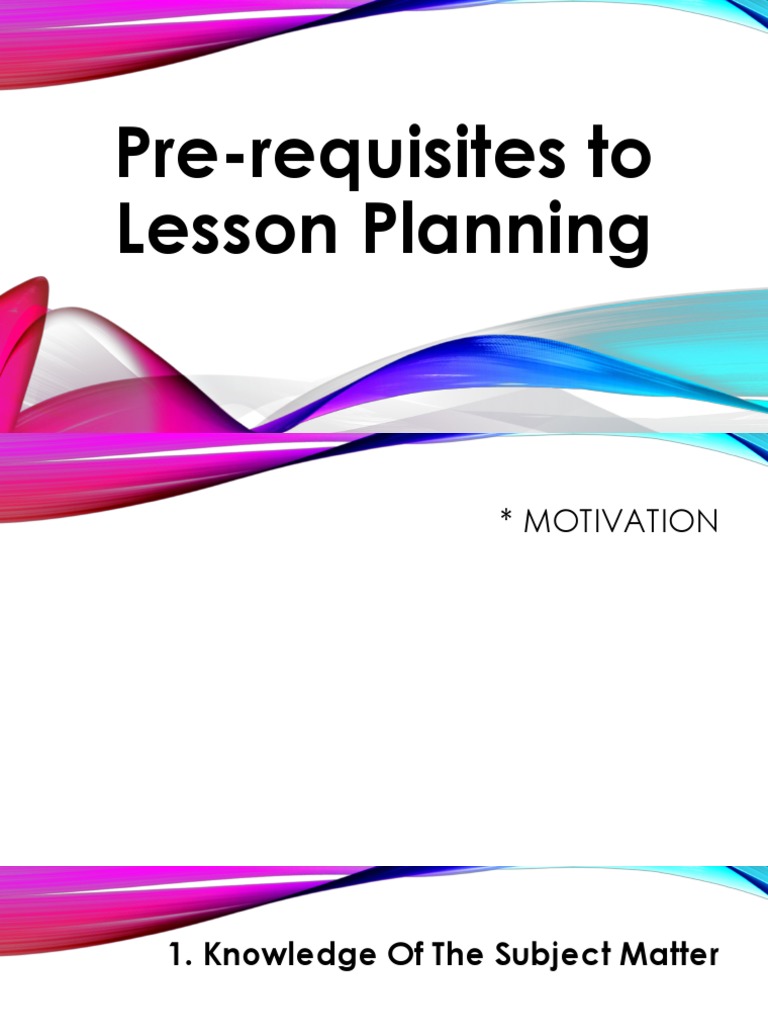 Prerequisites To Planning-Educ 4A | PDF | Lesson Plan | Teachers