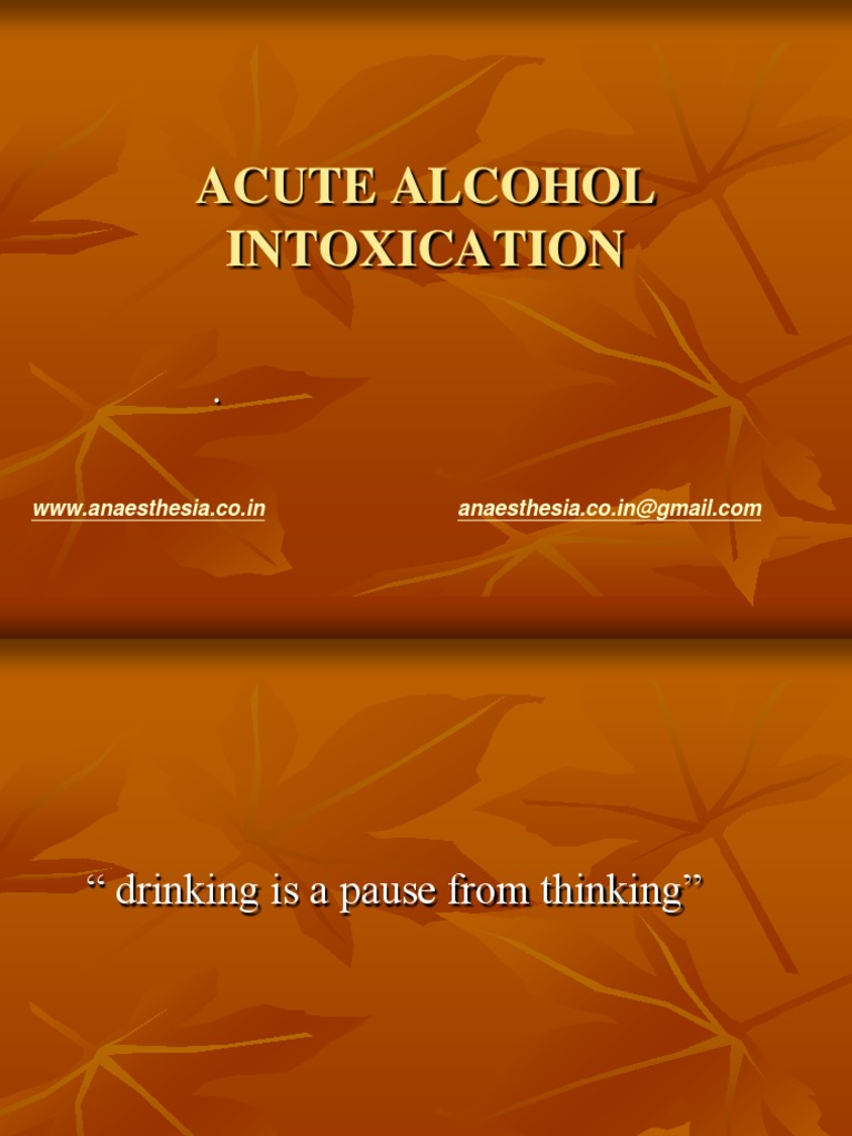 Acute-Alcohol-Intoxication.ppt | Alcohol Intoxication | Ethanol