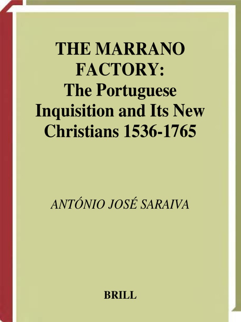 Antonio Jose Sariava The Marrano Factory The Portuguese Inquistion and ...