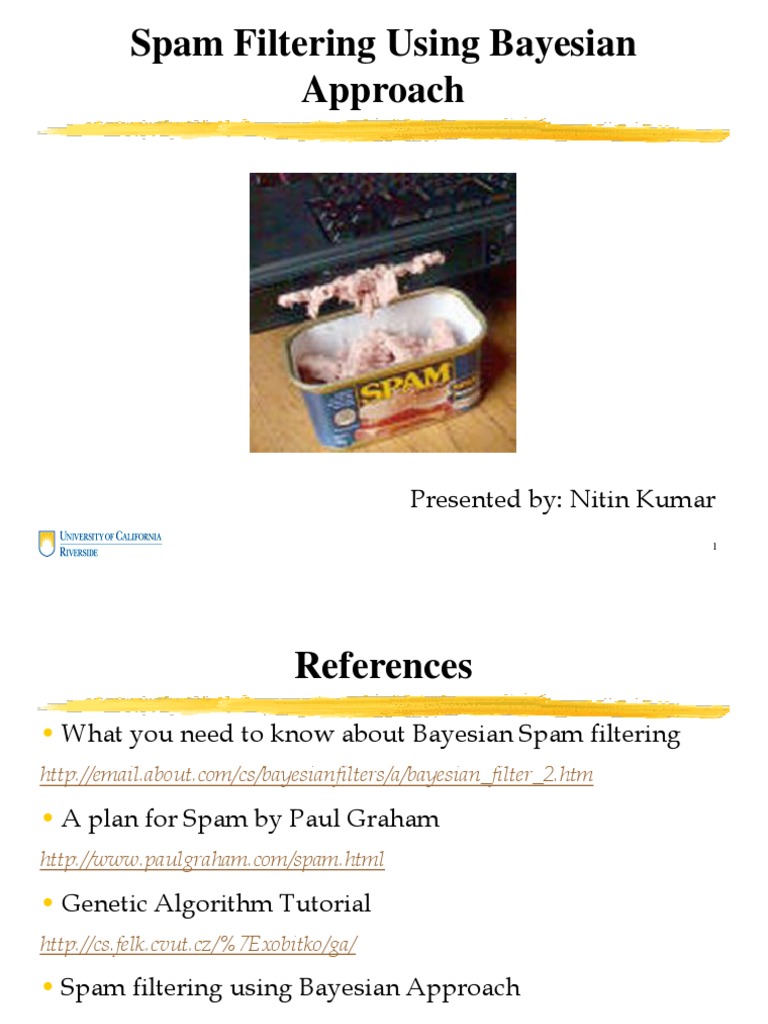 Spam Filtering Using Bayesian Approach: Presented By: Nitin Kumar | PDF ...