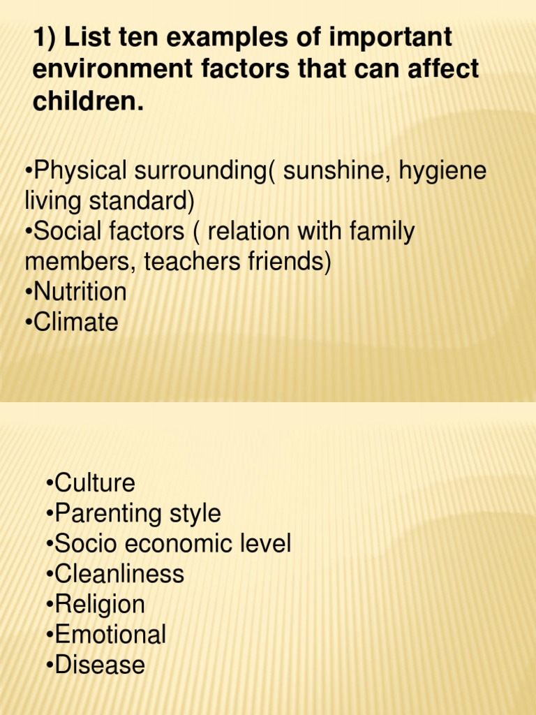 1) List Ten Examples of Important Environment Factors That Can Affect ...
