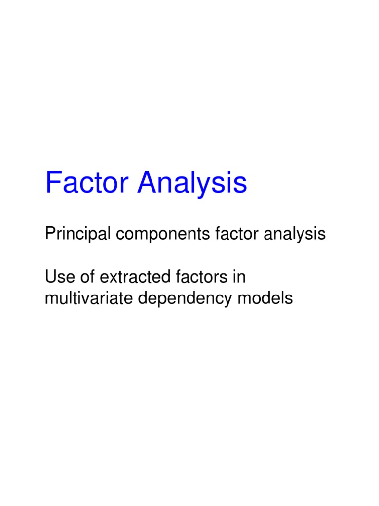 Factor Analysis: Principal Components Factor Analysis Use of Extracted ...
