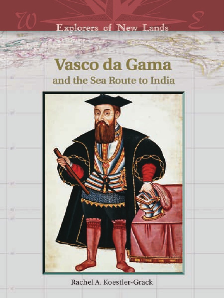 Explorers of New Lands-Vasco Da Gama and The Sea Route To India | PDF ...