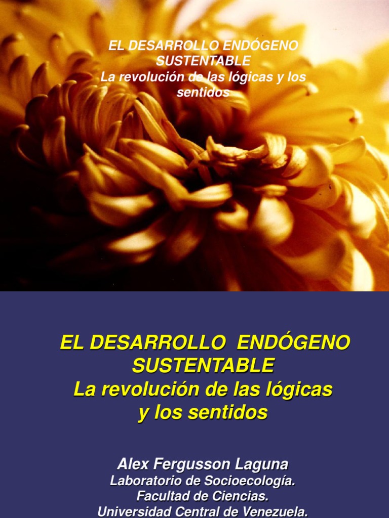 DESARROLLO_ENDOGENO_SUSTENTABLE.ppt | Sustentabilidad | Ecología