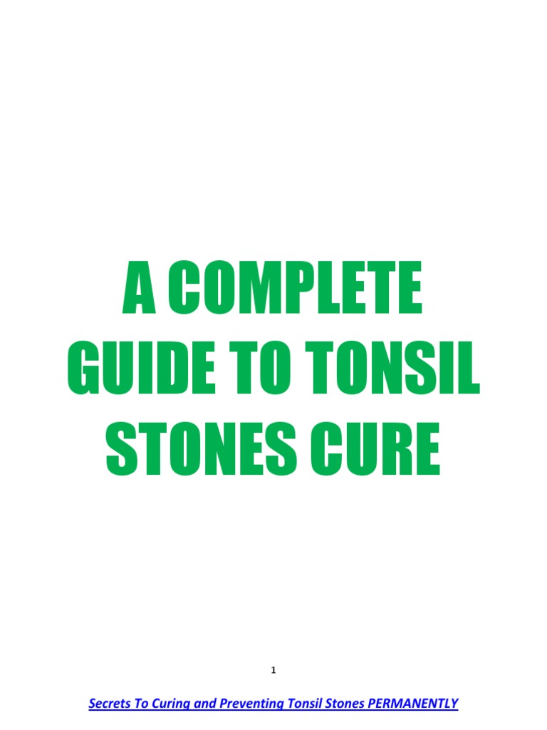 A Complete Guide To Tonsil Stones Cure | PDF | Oral Hygiene | Infection