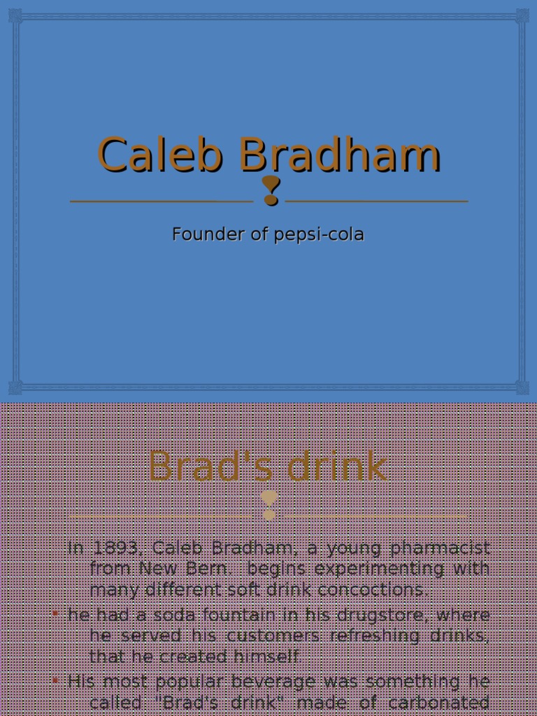 Founder of Pepsico Caleb Bradham | PDF | Pepsi | Pepsi Co