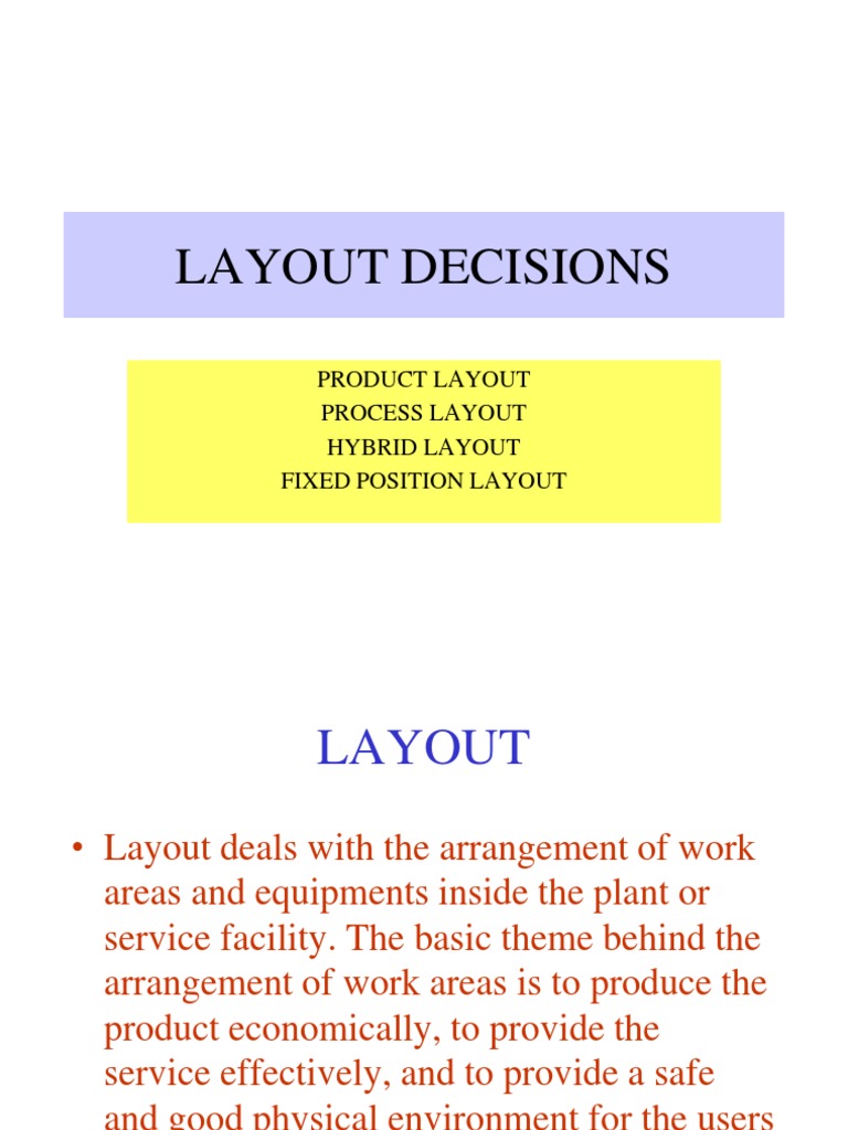 Layout Decisions: Product Layout Process Layout Hybrid Layout Fixed ...