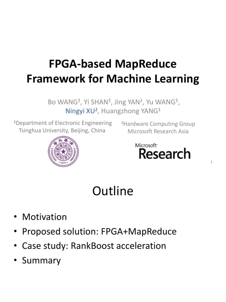 Fpga-Based Mapreduce Framework For Machine Learning: Bo Wang, Yi Shan, Jing Yan, Yu Wang ...