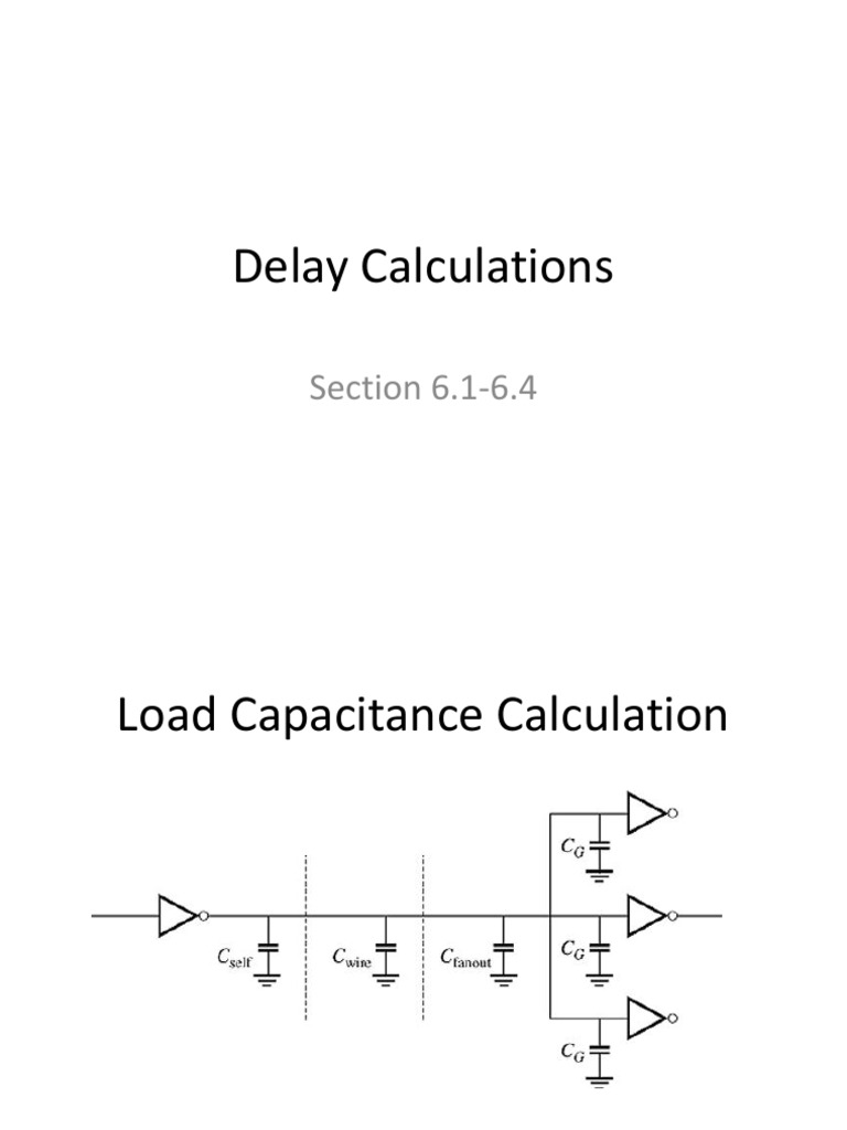 Delay Calculations: Section 6.1-6.4 | PDF | Cmos | Capacitance