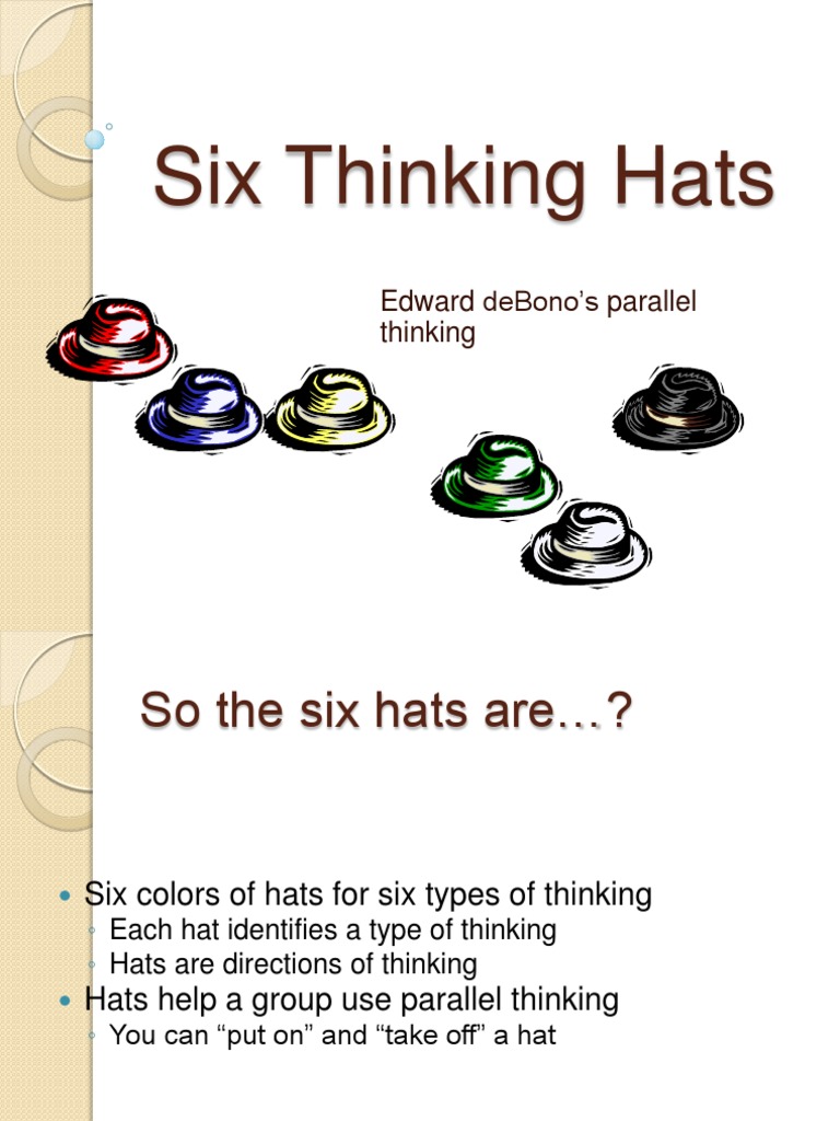 Six Thinking Hats: Edward Debono'S Parallel Thinking | PDF | Intuition ...
