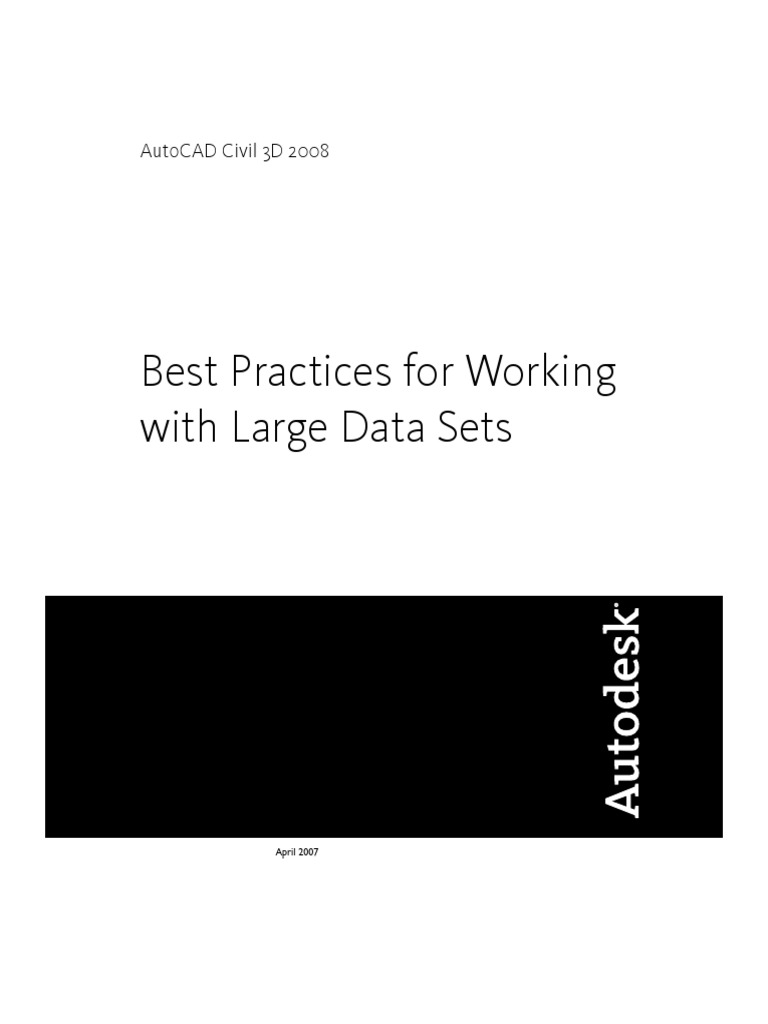 Best Practices For Working With Large Data Sets: Autocad Civil 3D 2008 ...