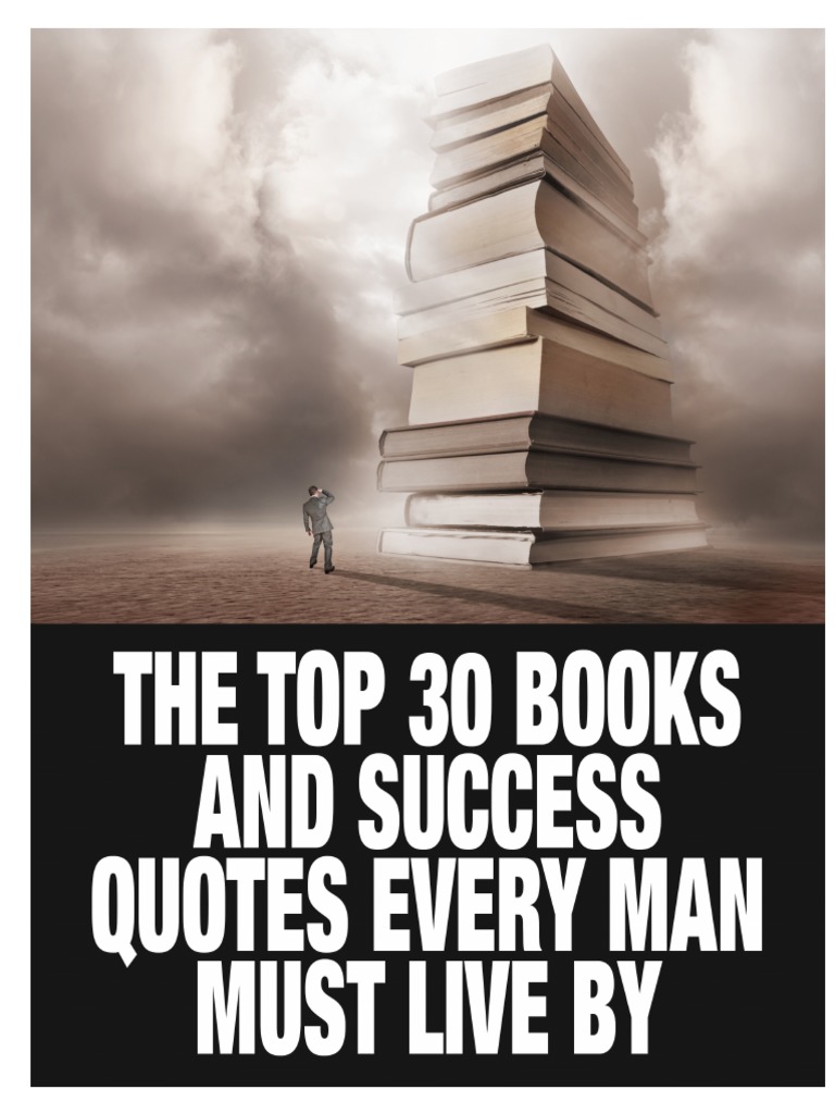 The Top 30 Books and Success Quotes Every Man Must Live by | PDF