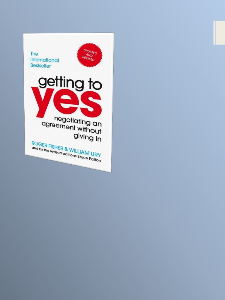 Getting to Yes – Summary (Chapters 6 – 8) | Negotiation | Cognition