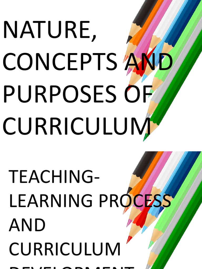 Nature, Concepts and Purposes of Curriculum | PDF | Teaching Method ...