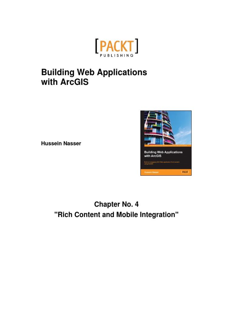Building Web Applications With Arcgis: Chapter No. 4 Building Web Applications With Arcgis: Chapter No. 4