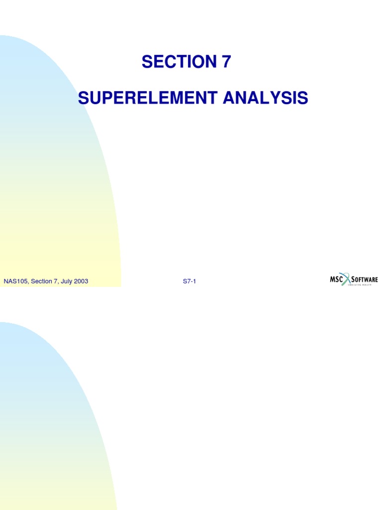 Section 7 Superelement Analysis: S7-1 NAS105, Section 7, July 2003 | PDF | Normal Mode | Matrix ...