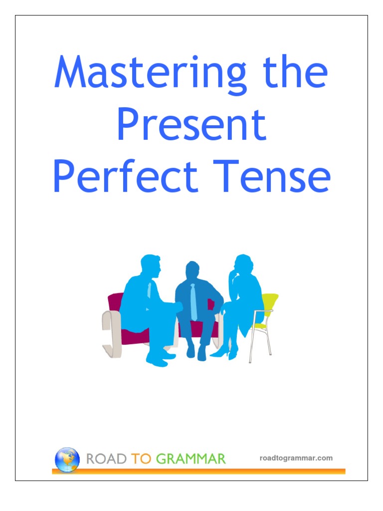 Mastering Present Perfect Tense | PDF | Perfect (Grammar) | Verb