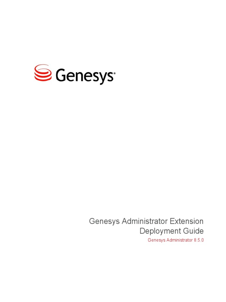 GA-8.5.0-Genesys Administrator Extension Deployment Guide | PDF ...