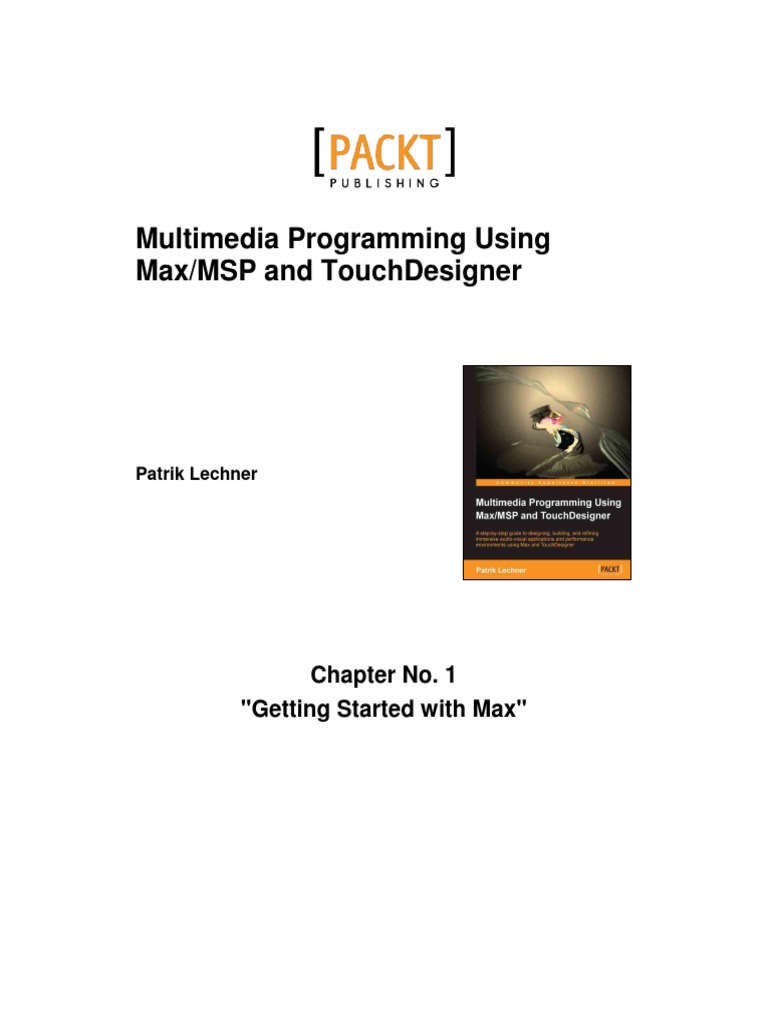 Multimedia Programming Using Max/MSP and TouchDesigner Sample Chapter | PDF | Software ...