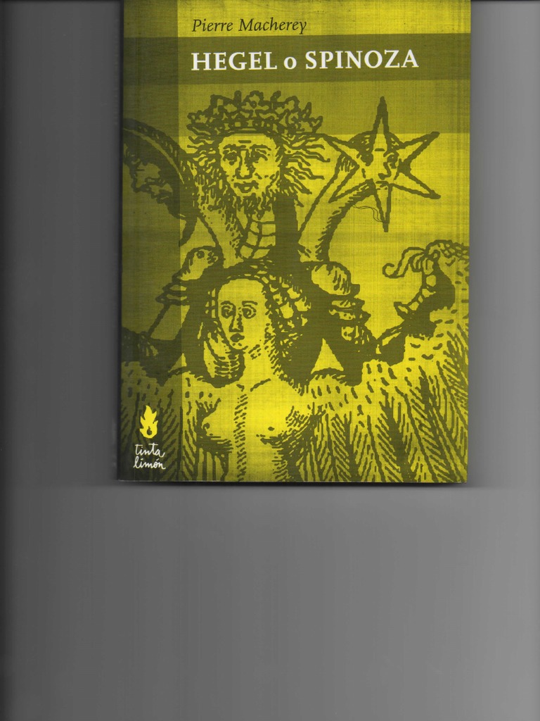 Hegel o Spinoza. Pierre Macherey | Georg Wilhelm Friedrich Hegel ...