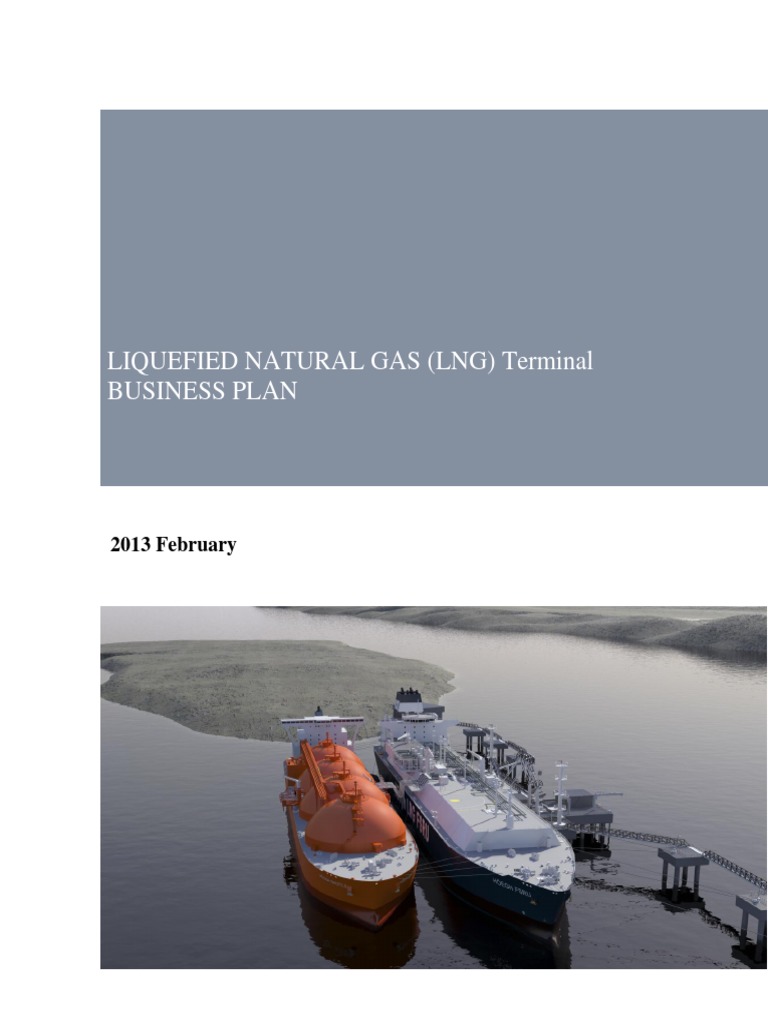 LNG Business Plan 20130220 | PDF | Liquefied Natural Gas | Natural Gas ...